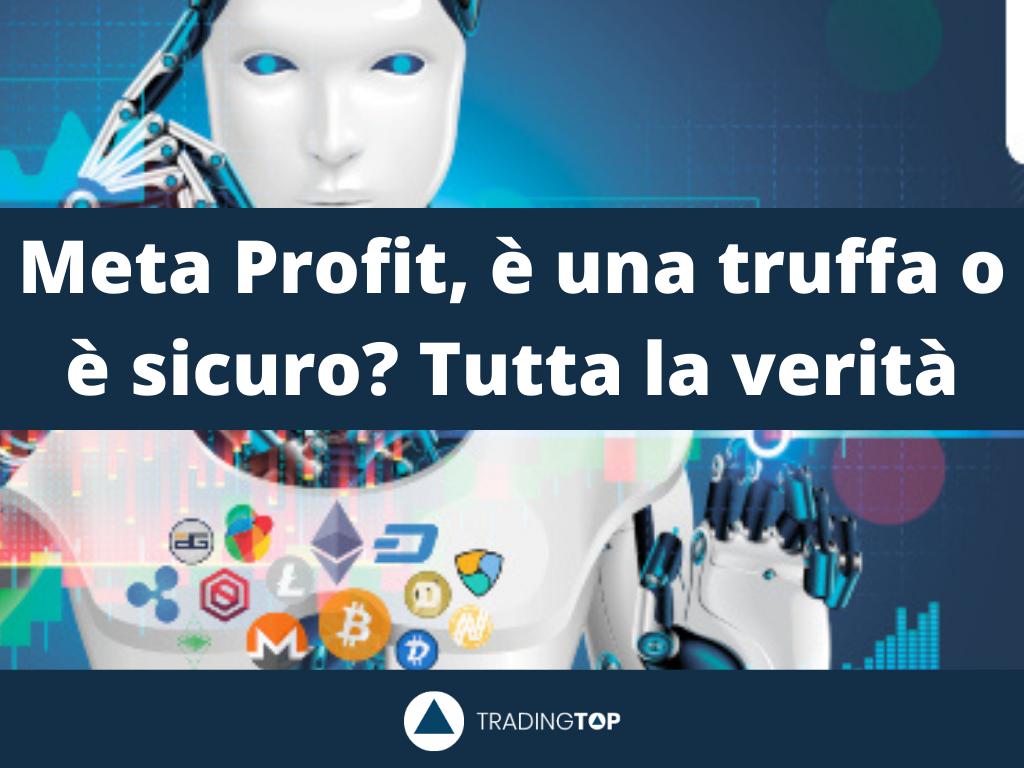 Meta Profit, Cos'è? Opinioni e Recensioni sul web. Tutta la Verità